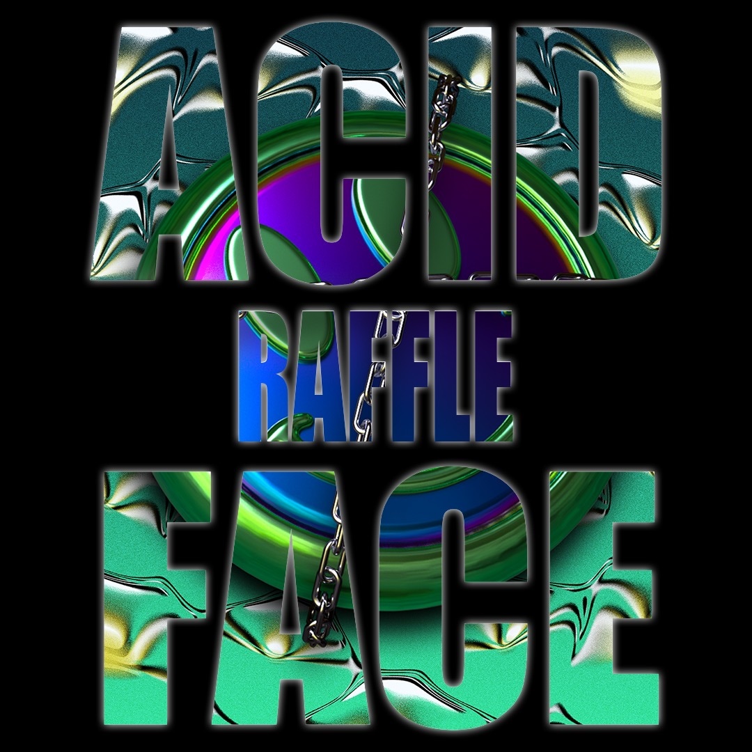 Acid Face - Raffle Tickets | Exchange Art | Exchange Art